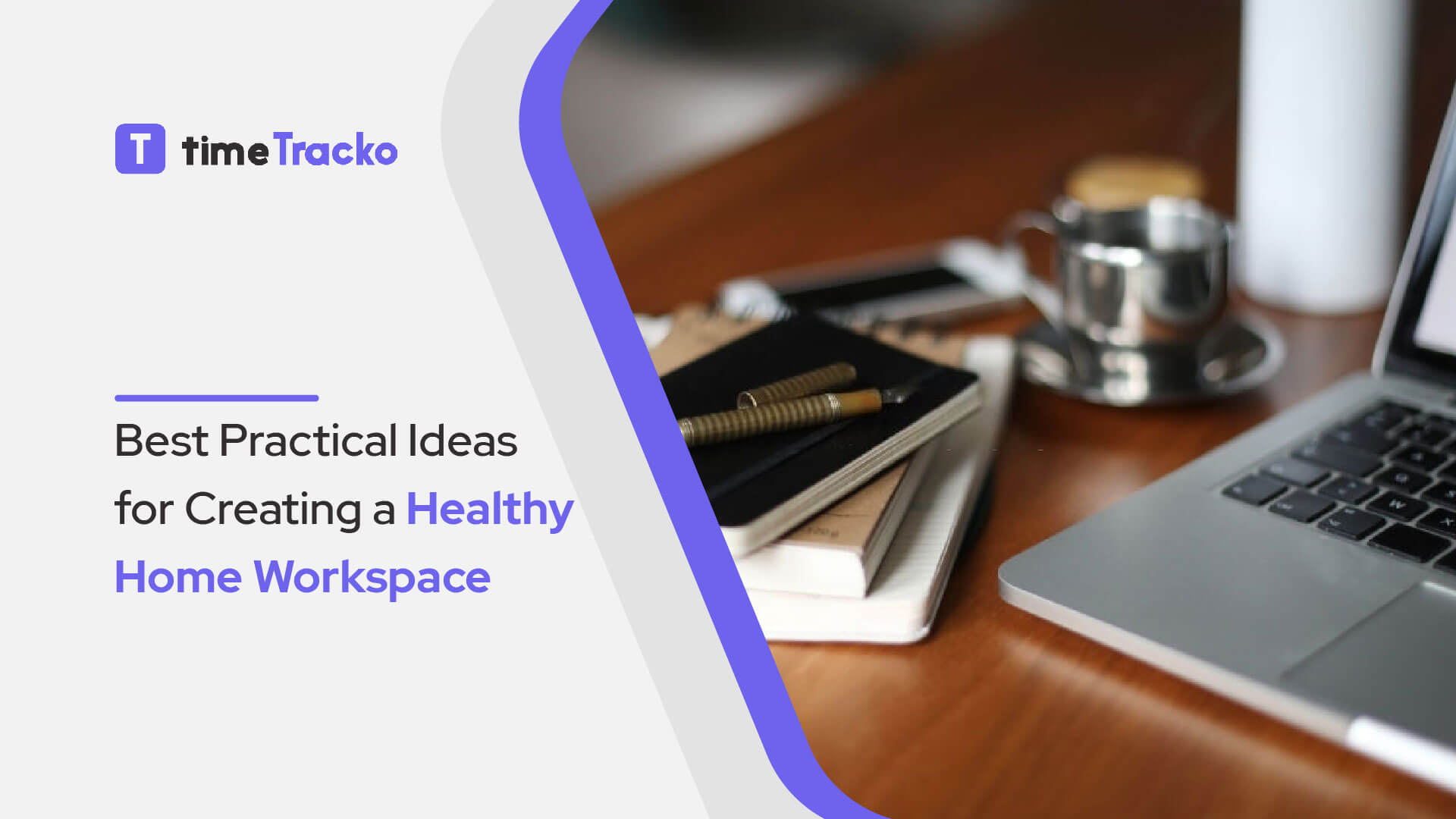 Best Practical Ideas for Creating a Healthy Home Workspace - timeTracko
