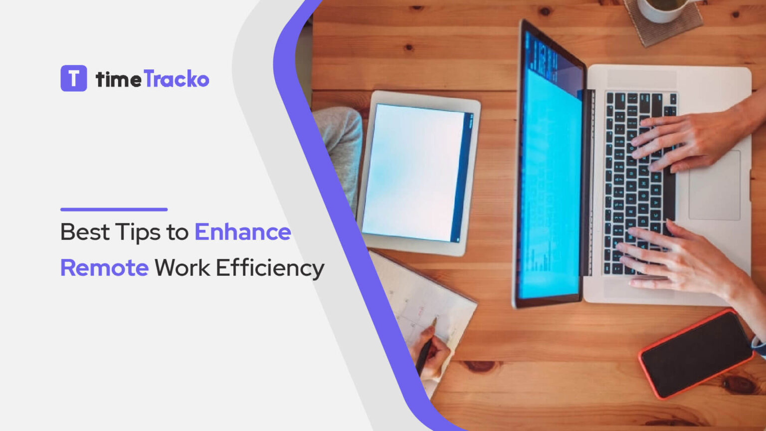 Best Tips to Enhance Remote Work Efficiency - timeTracko Blog